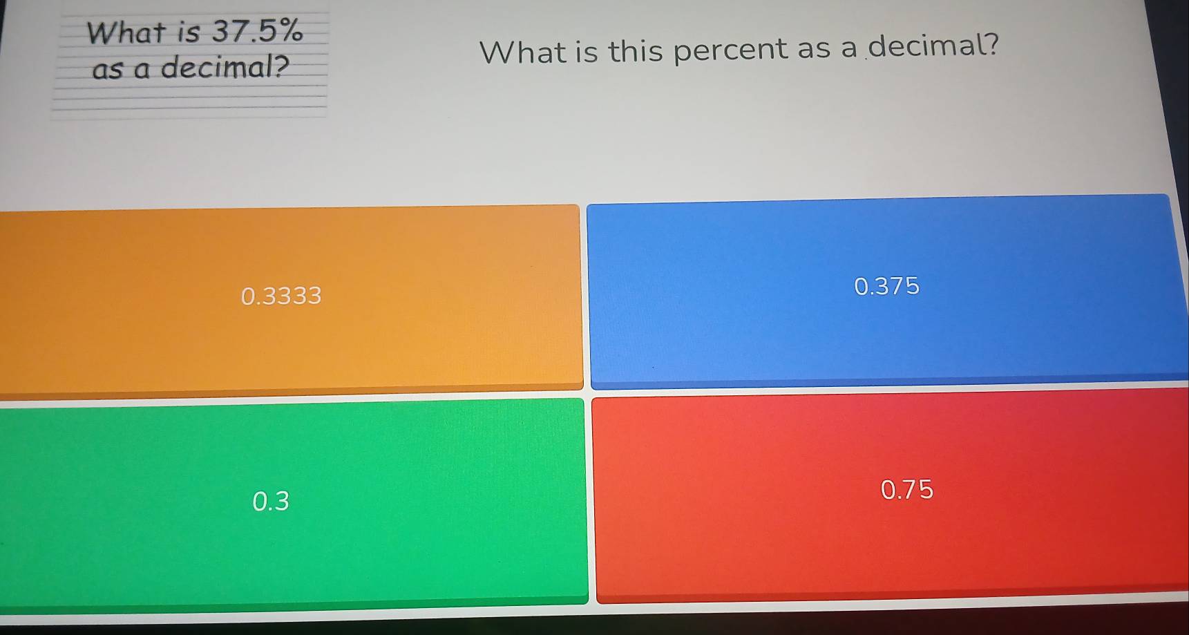 Solved: What is 37.5% as a decimal? What is this percent as a decimal ...
