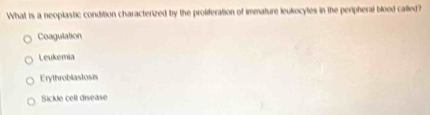 Solved: What is a neoplastic condition characterized by the ...