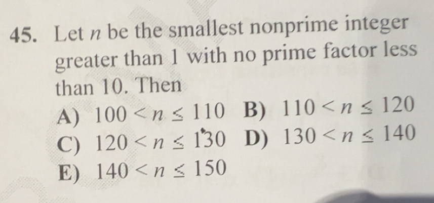 Solved: Let n be the smallest nonprime integer greater than 1 with no prime factor less than 10 ...