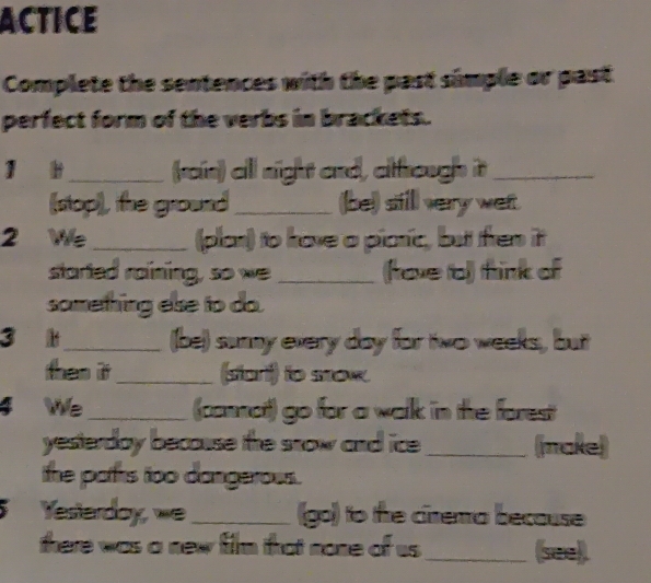 Resuelto:ACTICE Complete the sentences with the past simple or past ...
