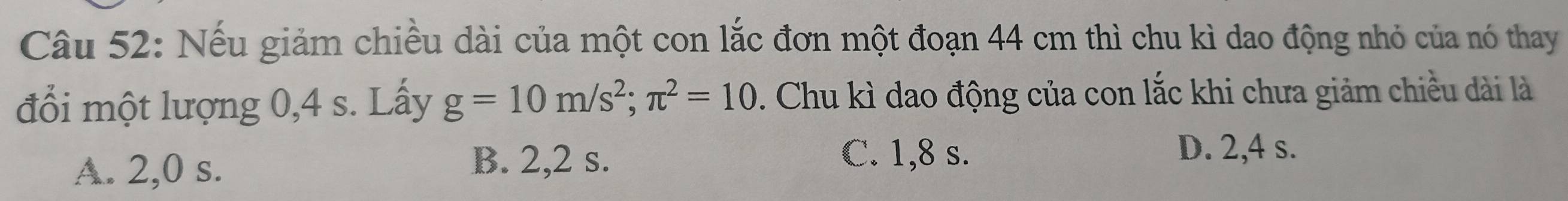 Giải quyết:Nếu giảm chiều dài của một con lắc đơn một đoạn 44 cm thì ...