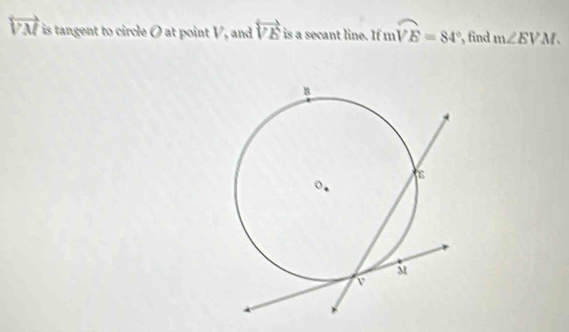 Solved: overleftrightarrow VM is tangent to circle O at point V, and ...
