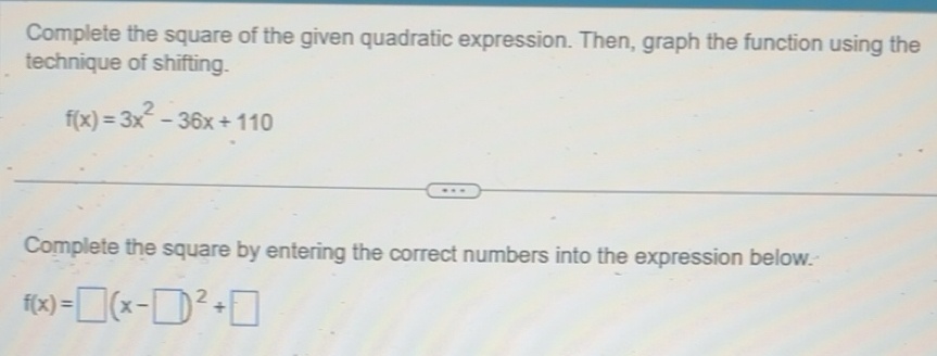 Solved: Complete the square of the given quadratic expression. Then ...
