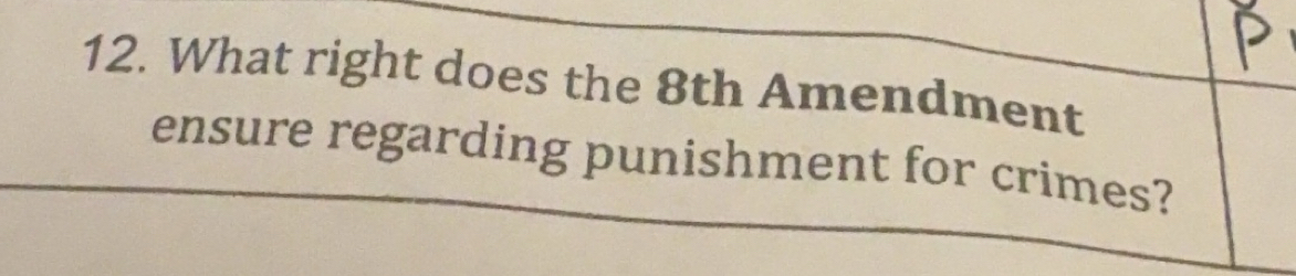 Solved: What right does the 8th Amendment ensure regarding punishment ...