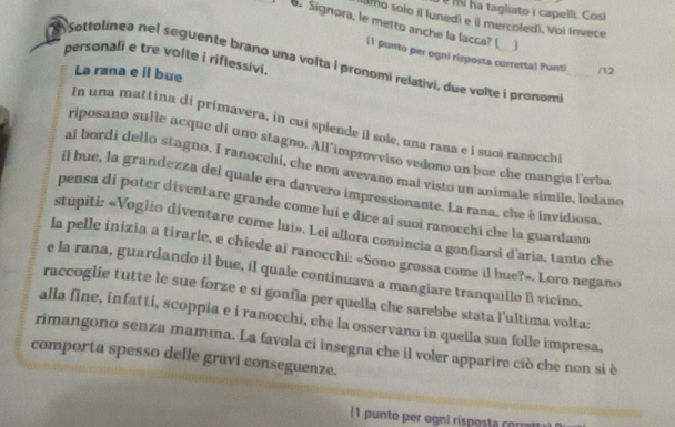 Risolto:a tagliato i capelli, Cos mo solo il lunedi e il mercoled). Voi ...