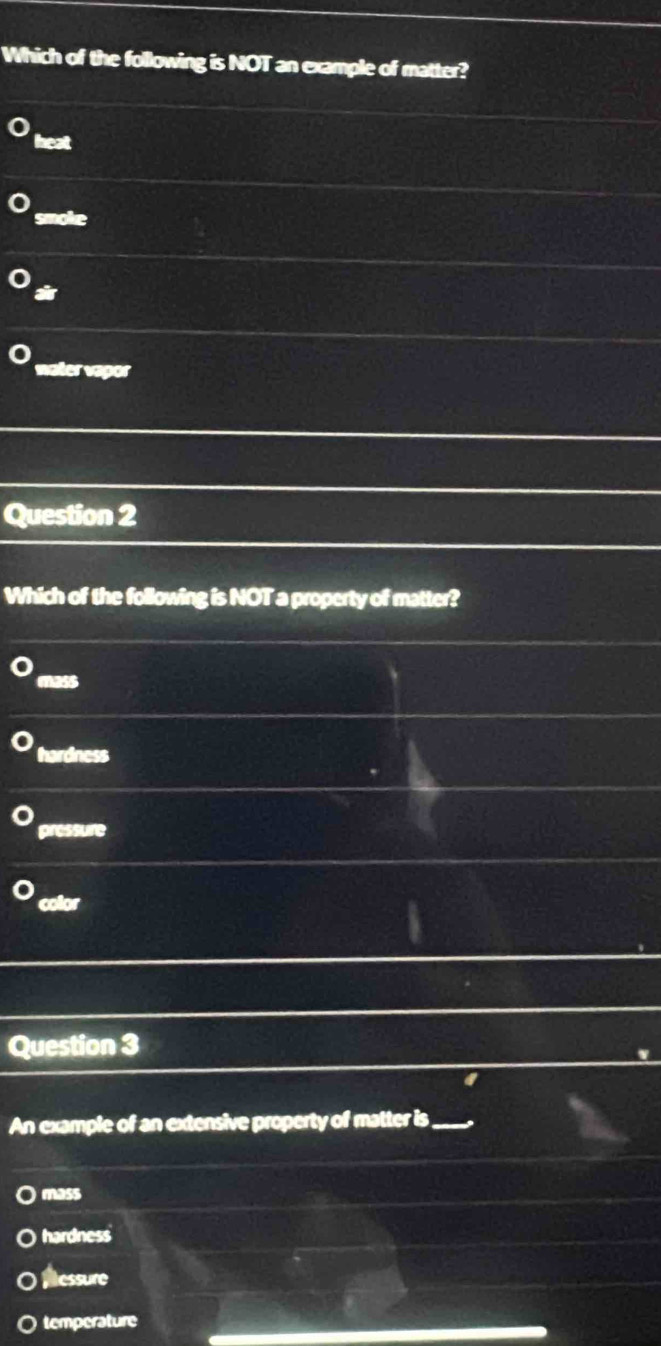Solved: Which of the following is NOT an example of matter? heat smoke ...