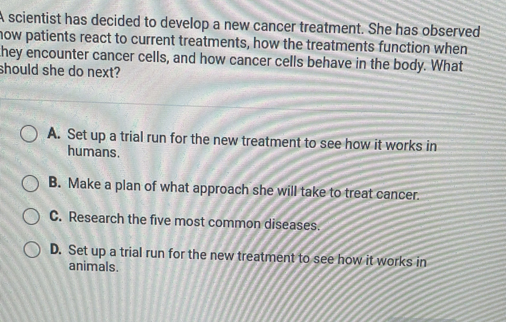 Solved: A scientist has decided to develop a new cancer treatment. She ...