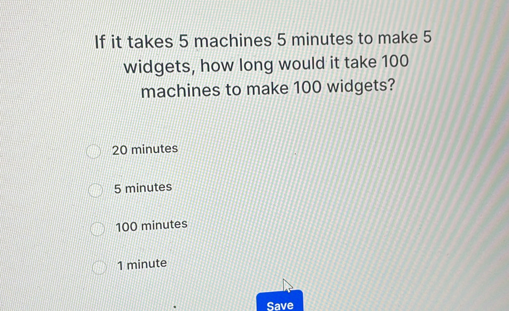 Solved: If it takes 5 machines 5 minutes to make 5 widgets, how long ...