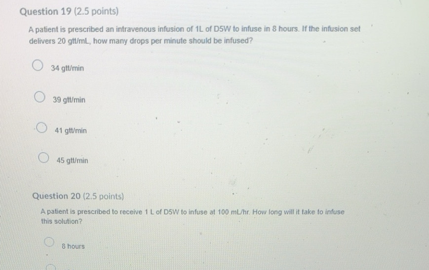 Solved: (2.5 points) A patient is prescribed an intravenous infusion of 1L of D5W to infuse in 8 ...