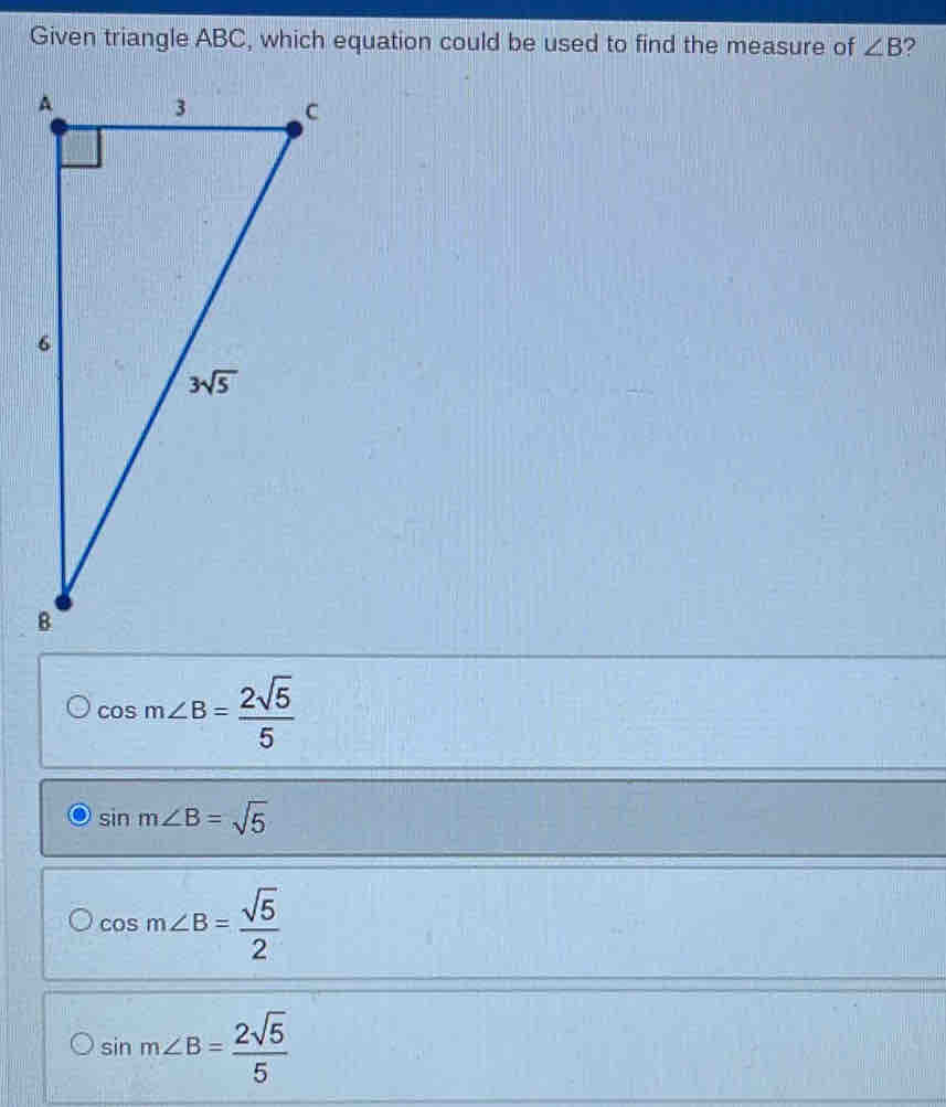 Solved: Given triangle ABC, which equation could be used to find the measure of ∠ B ? cos m∠ B ...