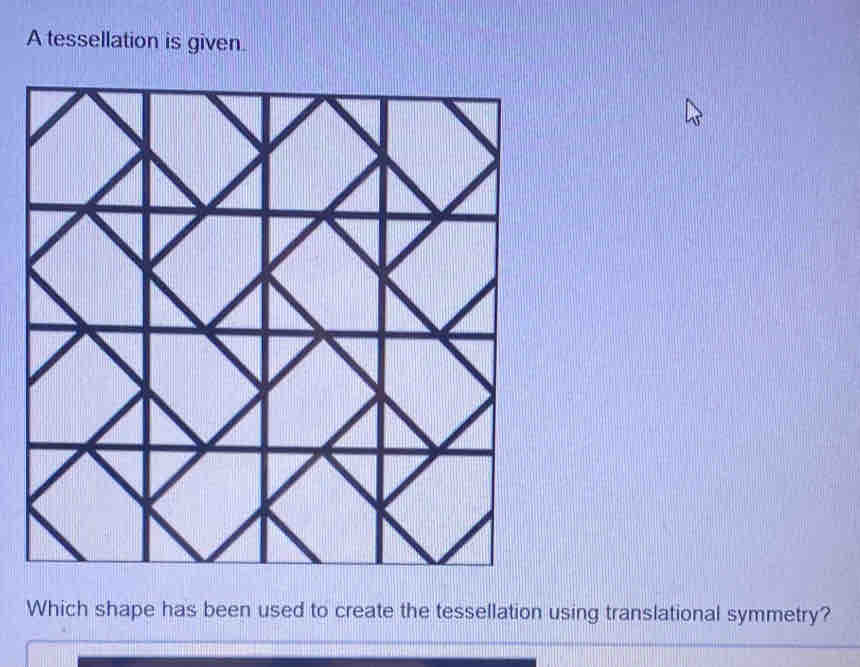 Solved: A tessellation is given. Which shape has been used to create ...