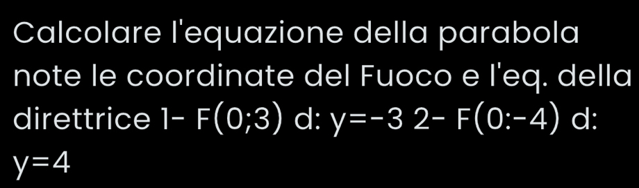 Risolto:Calcolare l'equazione della parabola note le coordinate del ...