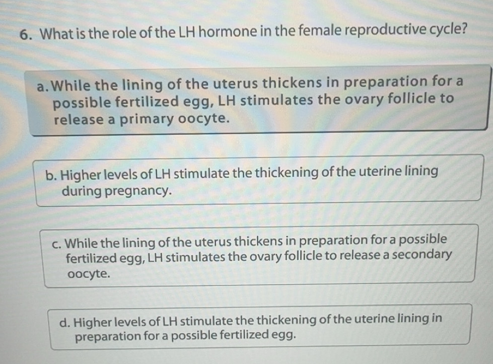 Solved: What is the role of the LH hormone in the female reproductive ...