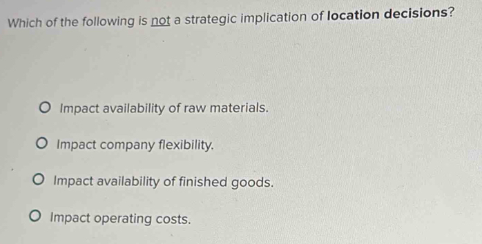 Solved: Which of the following is not a strategic implication of ...