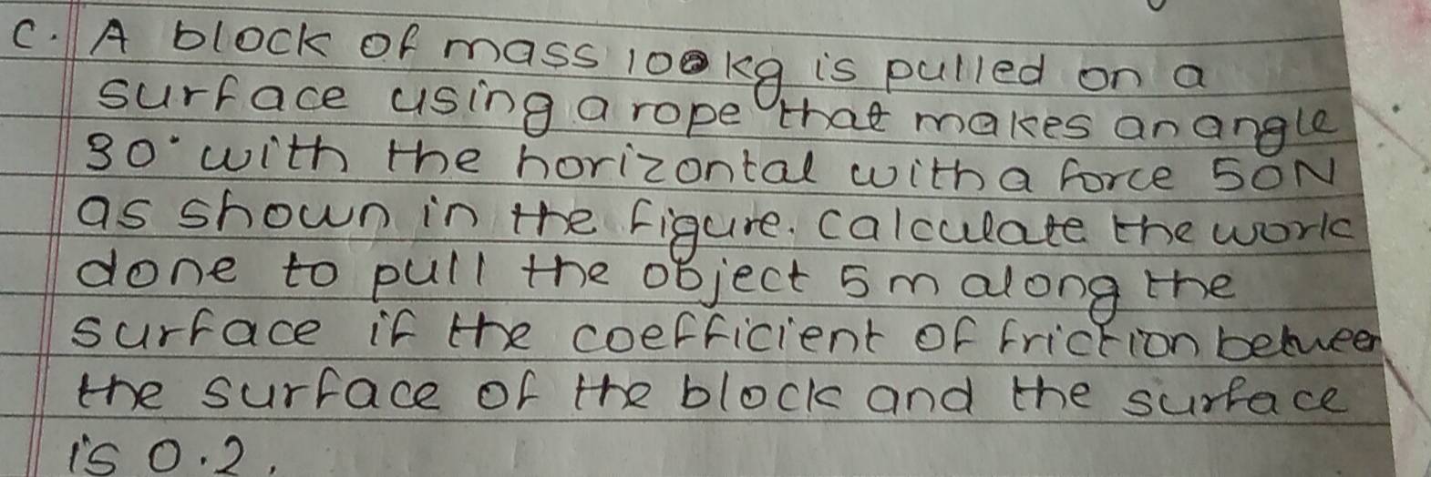Solved: A block of mass 10ke is pulled on a surface using a rope that ...