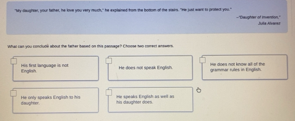 Solved: "My daughter, your father, he love you very much," he explained ...