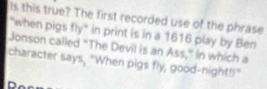 Solved: Is this true? The first recorded use of the phrase "when pigs ...