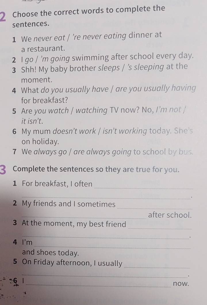 Resuelto:Choose the correct words to complete the sentences. 1 We never ...