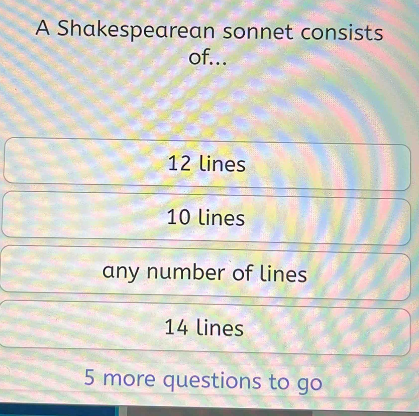Solved: A Shakespearean sonnet consists of... 12 lines 10 lines any ...