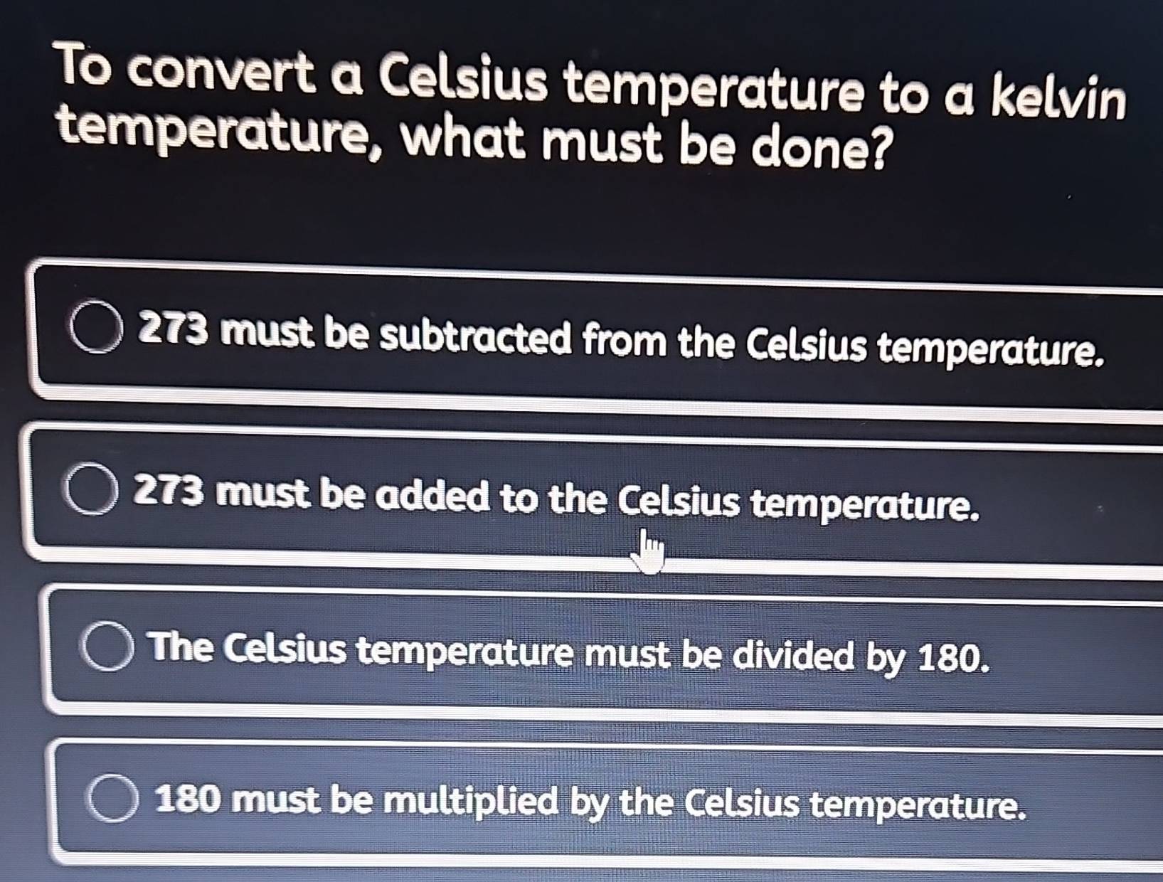 Solved: To convert a Celsius temperature to a kelvin temperature, what ...