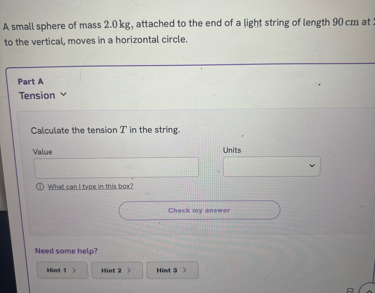 Solved: A small sphere of mass 2.0 kg, attached to the end of a light ...