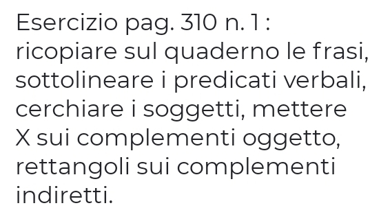 Risolto:Esercizio pag. 310 n. 1 : ricopiare sul quaderno le frasi ...