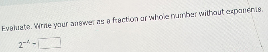Solved: Evaluate. Write your answer as a fraction or whole number ...