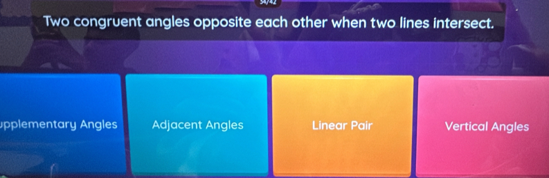 Solved: 54/42 Two congruent angles opposite each other when two lines ...