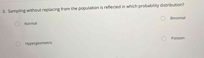 Solved: Sampling without replacing from the population is reflected in ...