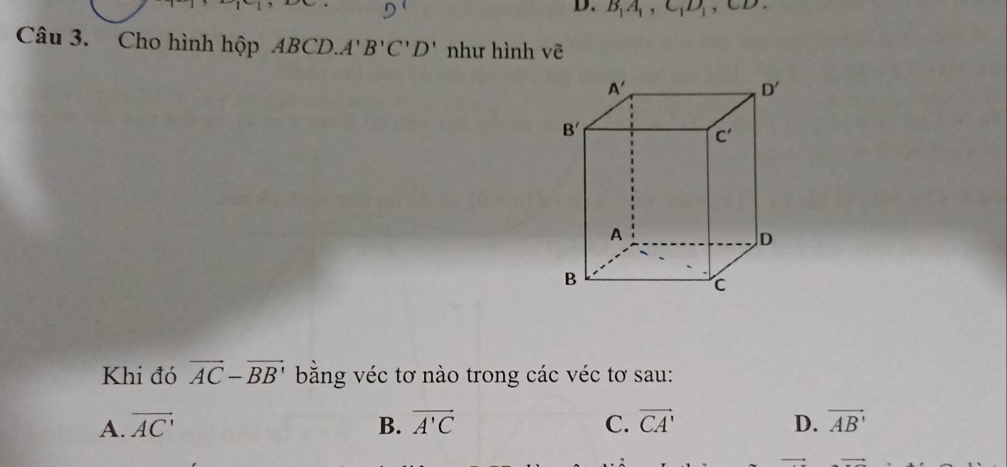 Giải quyết:B_1A_1,C_1D_1,CD Câu 3. Cho hình hộp ABCD.A'B'C'D' như hình ...