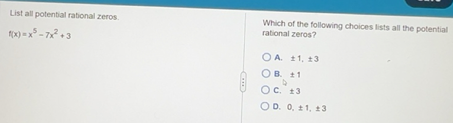 Solved: List all potential rational zeros. Which of the following ...