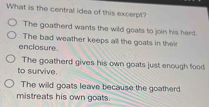 Solved: What is the central idea of this excerpt? The goatherd wants ...