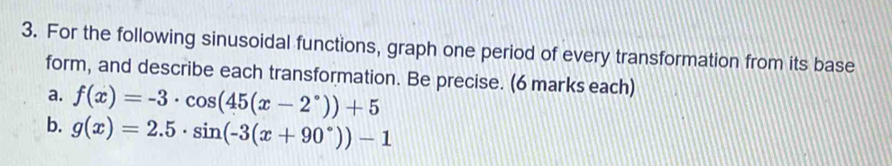 Solved: For the following sinusoidal functions, graph one period of ...