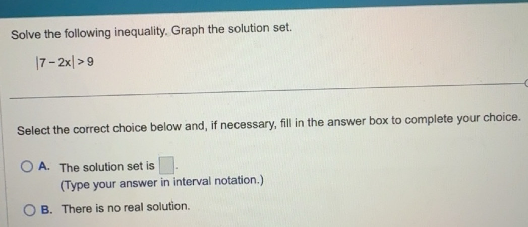 Solved: Solve the following inequality. Graph the solution set. |7-2x ...