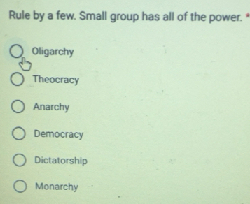 Solved: Rule by a few. Small group has all of the power.* Oligarchy ...