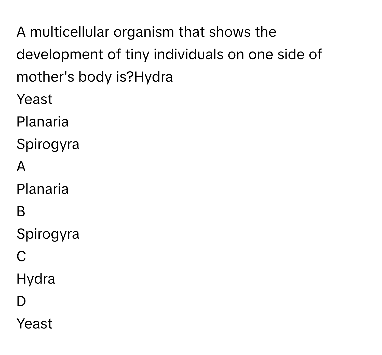 Solved: A multicellular organism that shows the development of tiny ...