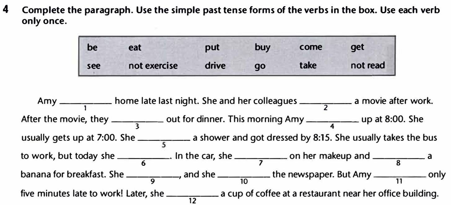 Giải quyết:Complete the paragraph. Use the simple past tense forms of ...