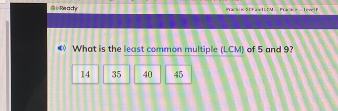 Solved: i-Ready Practice: GCF and LCM — Practice — Level F » What is ...