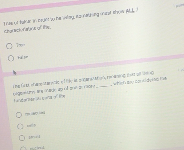 Solved: True or false: In order to be living, something must show ALL 7 ...