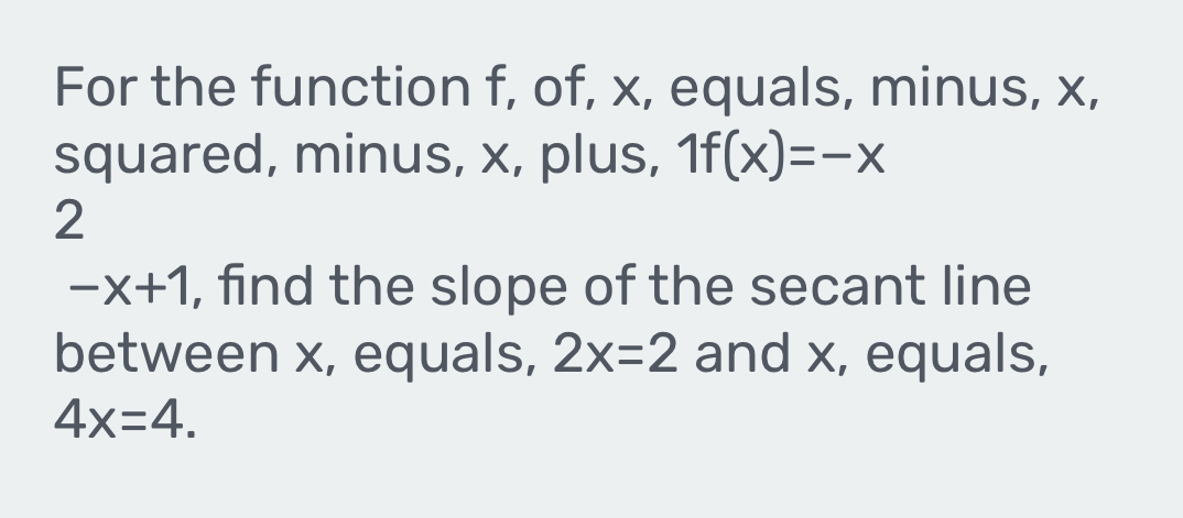 Solved: For the function f, of, x, equals, minus, x, squared, minus, x ...
