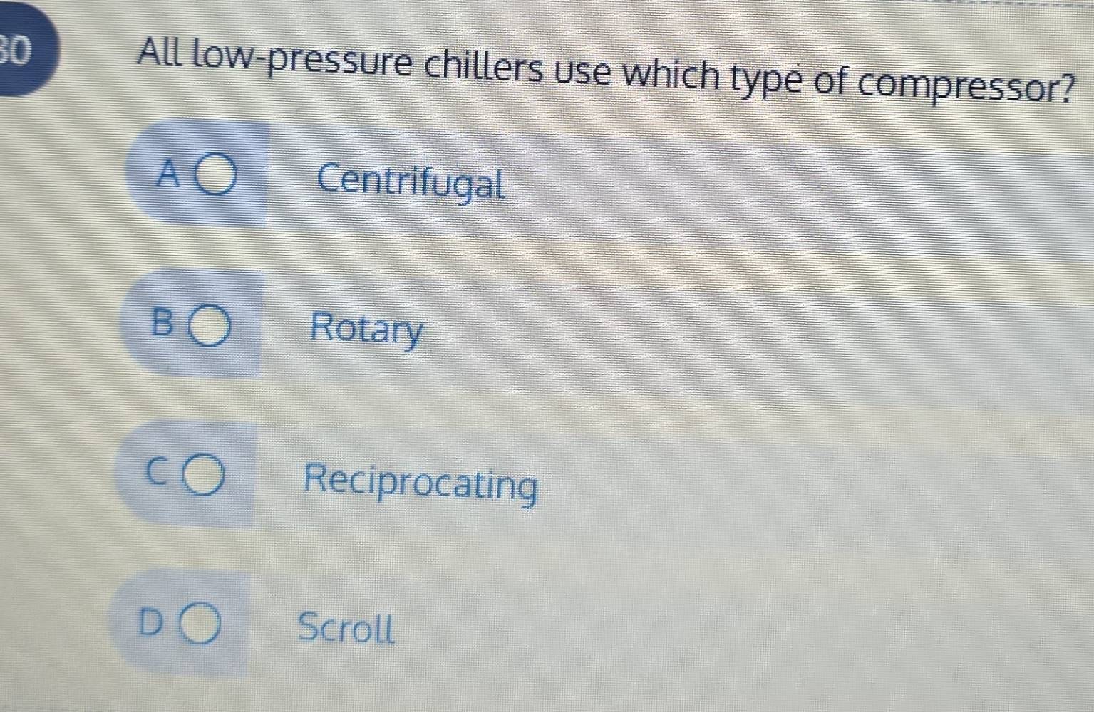 Solved: All low-pressure chillers use which type of compressor ...