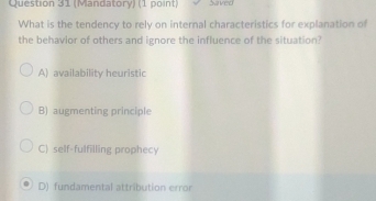 Solved: (Mandatory) (1 point) Saved What is the tendency to rely on ...