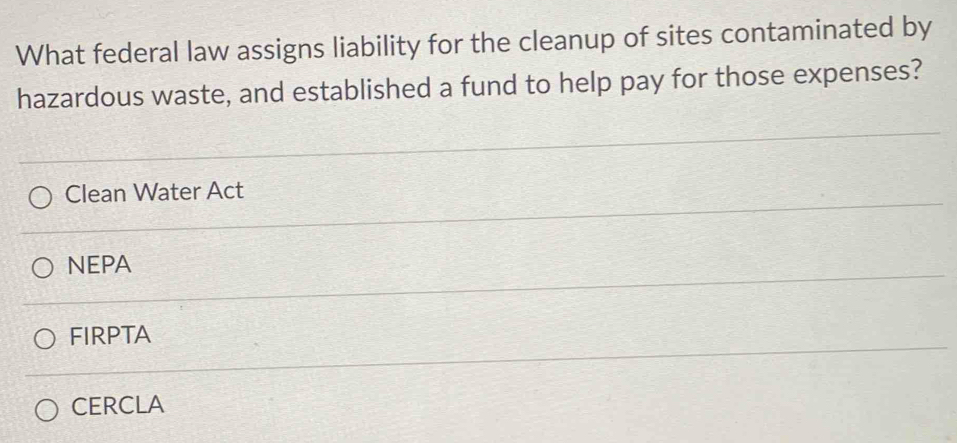 Solved: What federal law assigns liability for the cleanup of sites ...