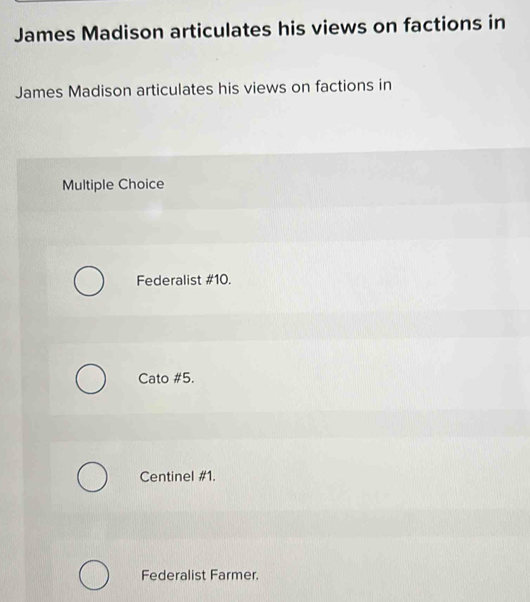 Solved: James Madison articulates his views on factions in James ...