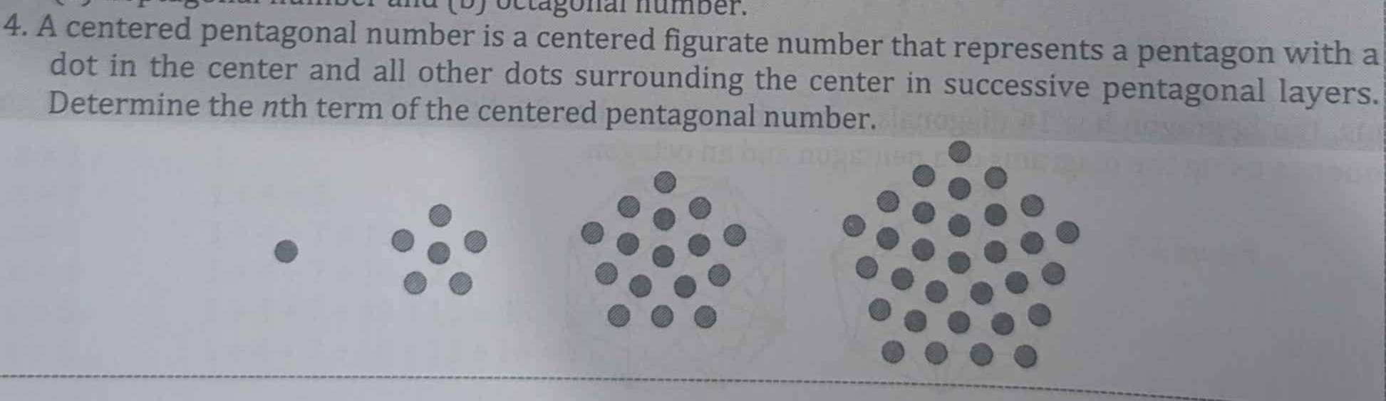 Solved: octagonal number . 4. A centered pentagonal number is a ...