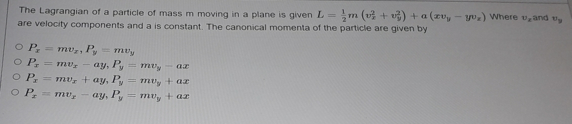 Solved: The Lagrangian of a particle of mass m moving in a plane is given L= 1/2 m(v_x^(2+v_y^2 ...