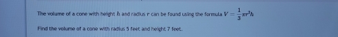Solved: The volume of a cone with height h and radius r can be found ...