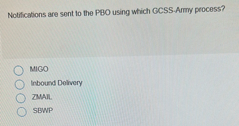 Solved: Notifications are sent to the PBO using which GCSS-Army process ...