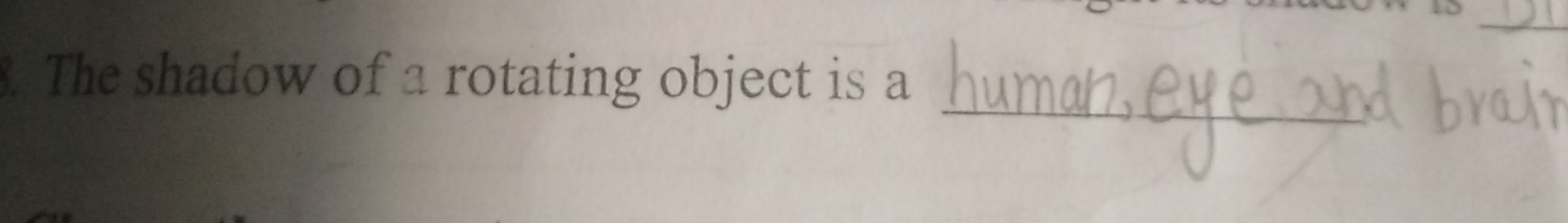 Solved: The shadow of a rotating object is a _ [Physics]