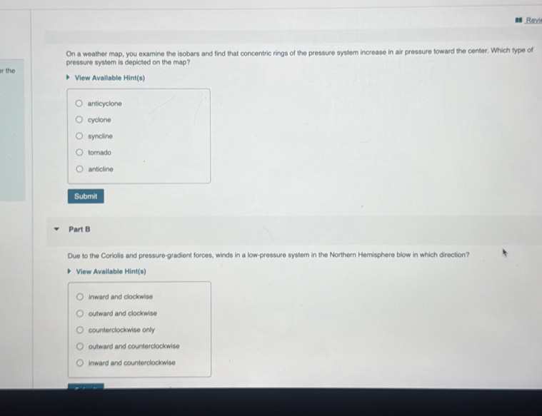 Solved: Revi On a weather map, you examine the isobars and find that ...